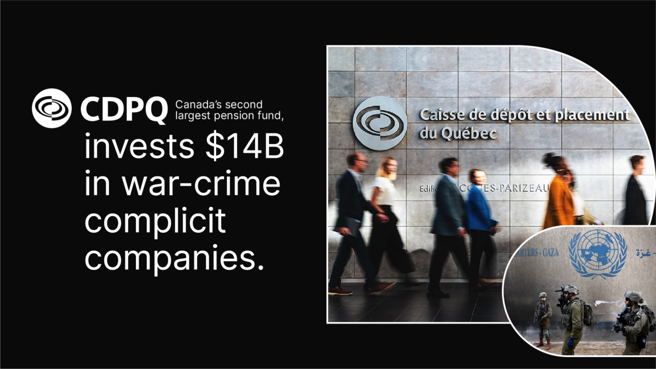 Caisse de dépôt et placement du Québec (CDPQ) invests in Gaza Genocide - PAJU